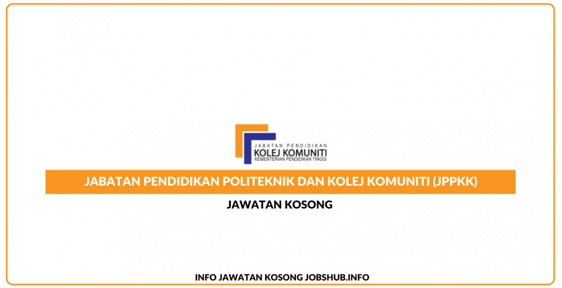 Jawatan Kosong Jabatan Pendidikan Politeknik Dan Kolej Komuniti (JPPKK ...