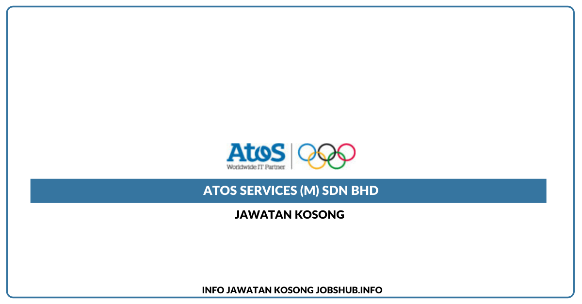 Jawatan Kosong Atos Services (M) Sdn Bhd » Jobs Hub