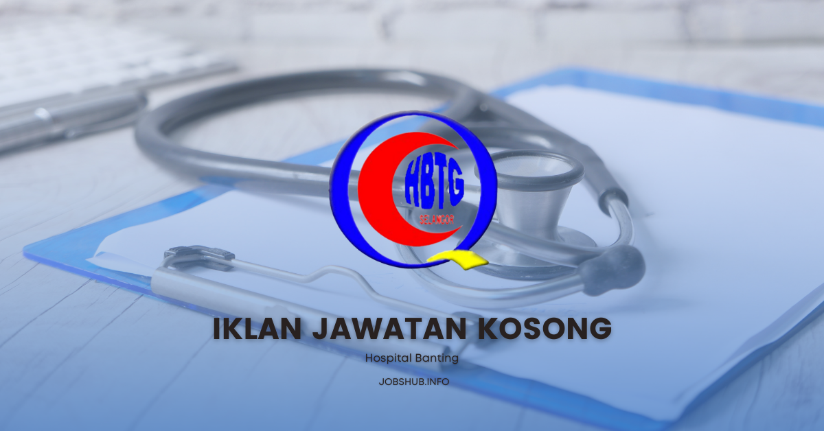 Jawatan Kosong Hospital Banting / Kekosongan Personel MySTEP » Jobs Hub