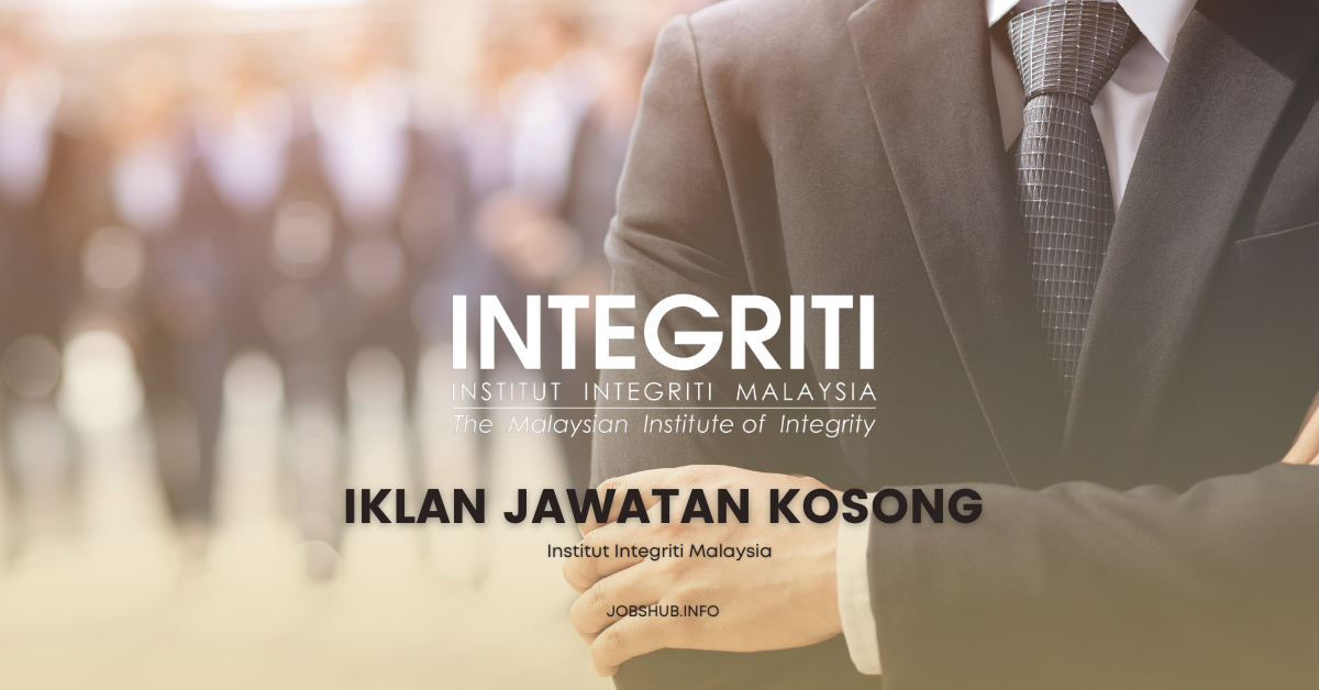 Jawatan Kosong Institut Integriti Malaysia / Kekosongan Ketua Pegawai ...