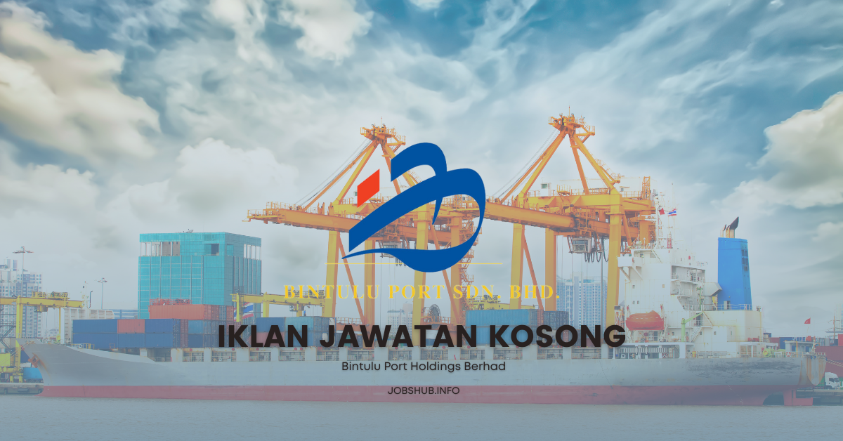 Jawatan Kosong Bintulu Port Holdings Berhad » Jobs Hub
