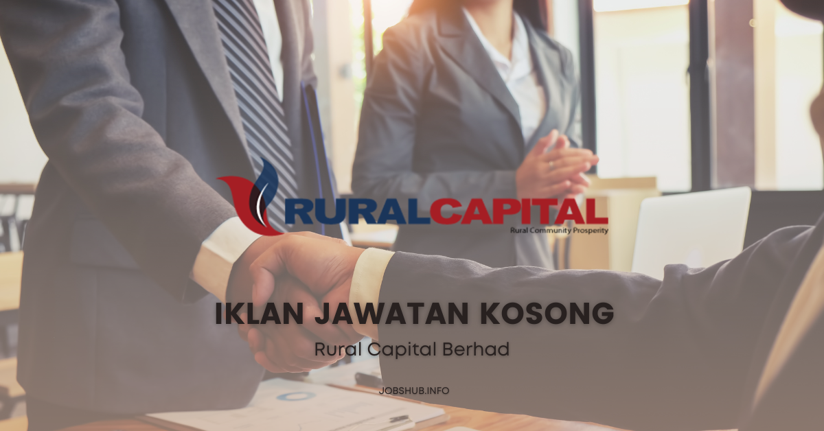 Jawatan Kosong Rural Capital Berhad / Kekosongan Eksekutif Pembangunan ...