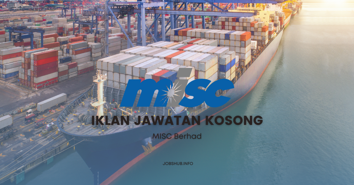 Jawatan Kosong MISC Berhad / Kekosongan Pelbagai Jawatan » Jobs Hub