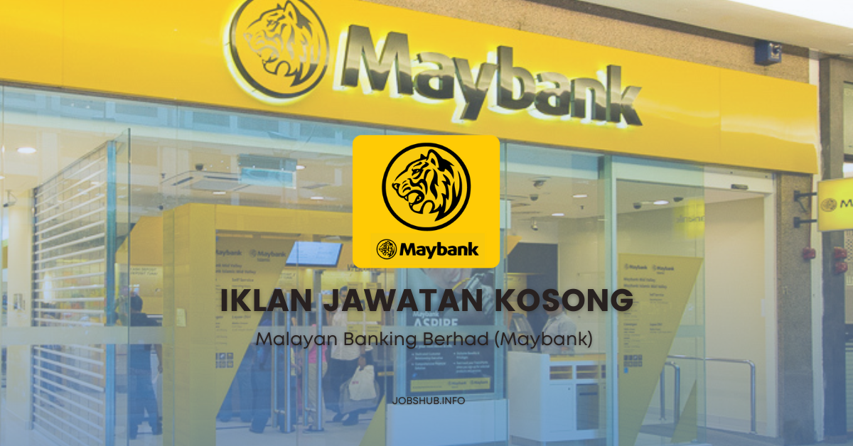 Jawatan Kosong Malayan Banking Berhad (Maybank) / Kekosongan Consumer ...