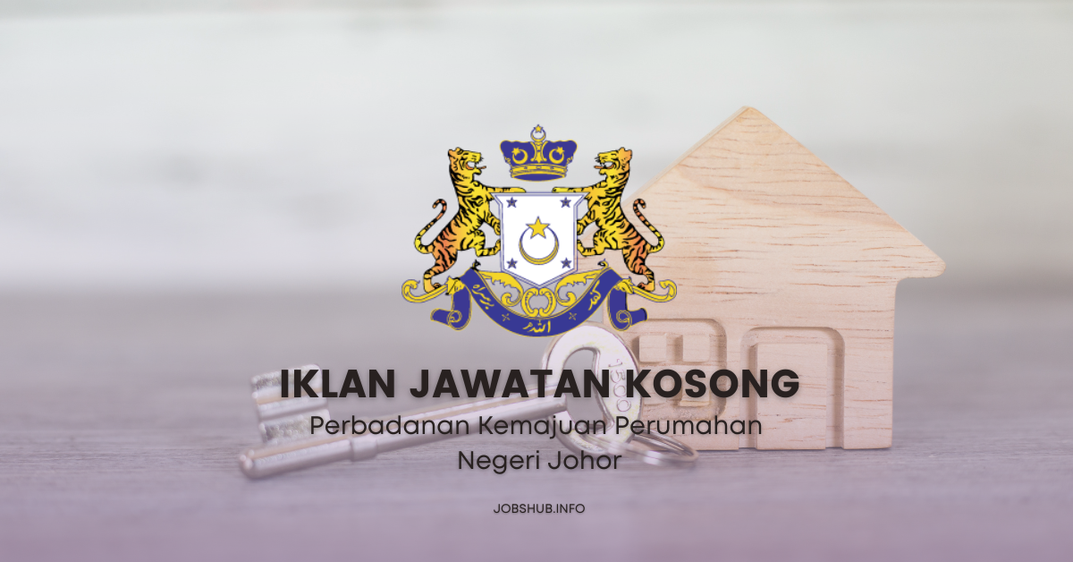Jawatan Kosong Perbadanan Kemajuan Perumahan Negeri Johor / Kekosongan ... Jawatan Kosong Perbadanan Kemajuan Perumahan Negeri Johor / Kekosongan ...