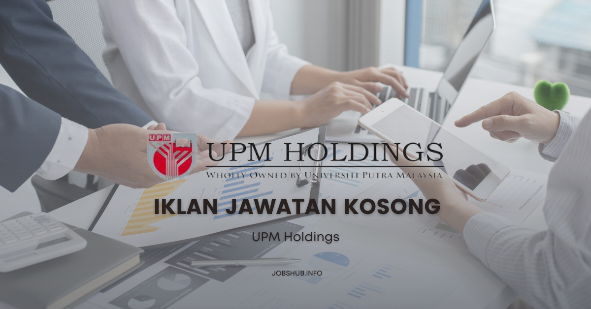 Jawatan Kosong UPM Holdings / Kekosongan Eksekutif » Jobs Hub