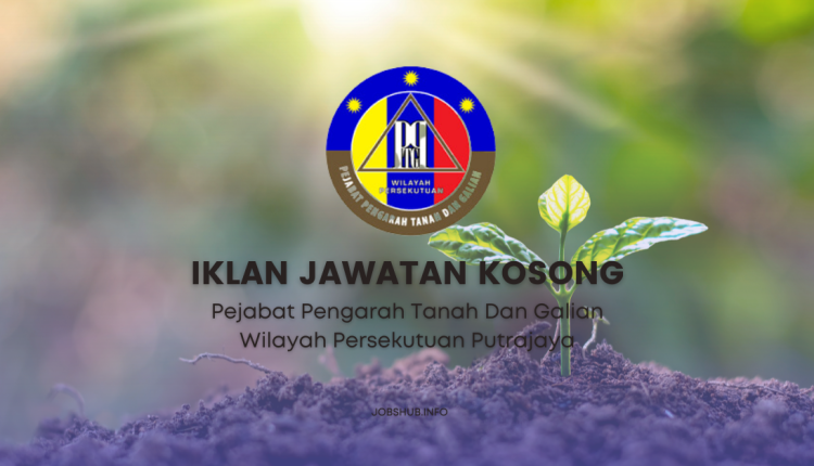 Jawatan Kosong Jabatan Ketua Pengarah Tanah dan Galian Persekutuan ...