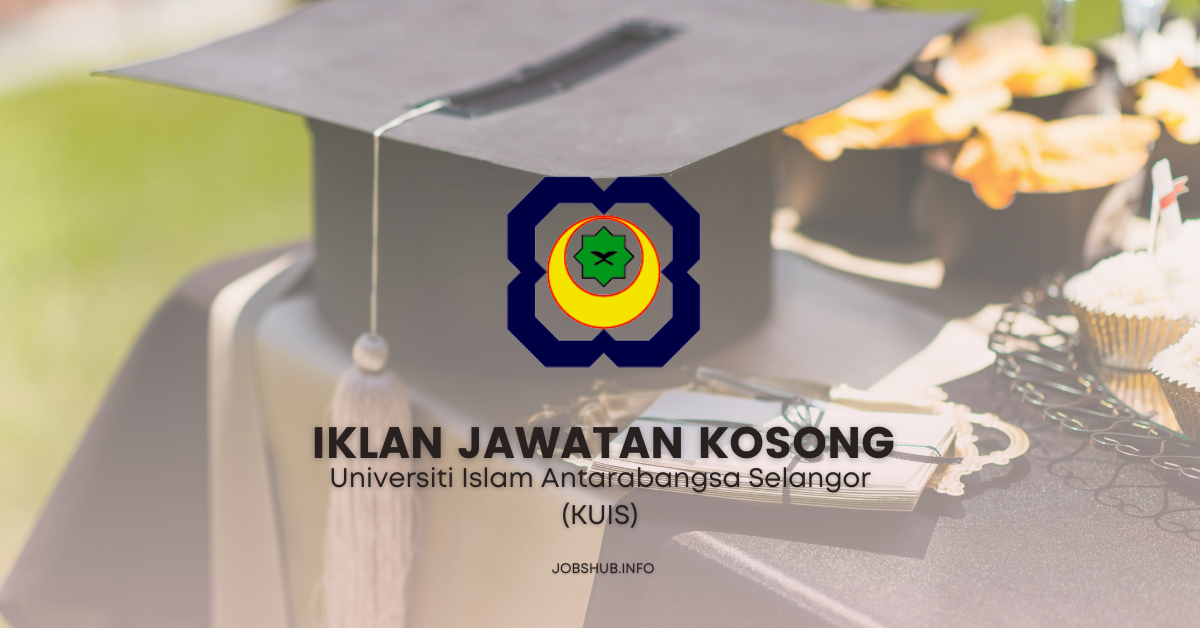 Jawatan Kosong Universiti Islam Antarabangsa Selangor (KUIS ...